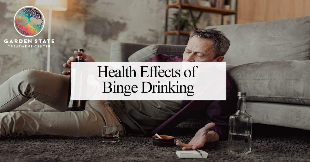 Health Effects of Binge Drinking | Garden State Treatment Center Health Effects of Binge Drinking | Garden State Treatment Center